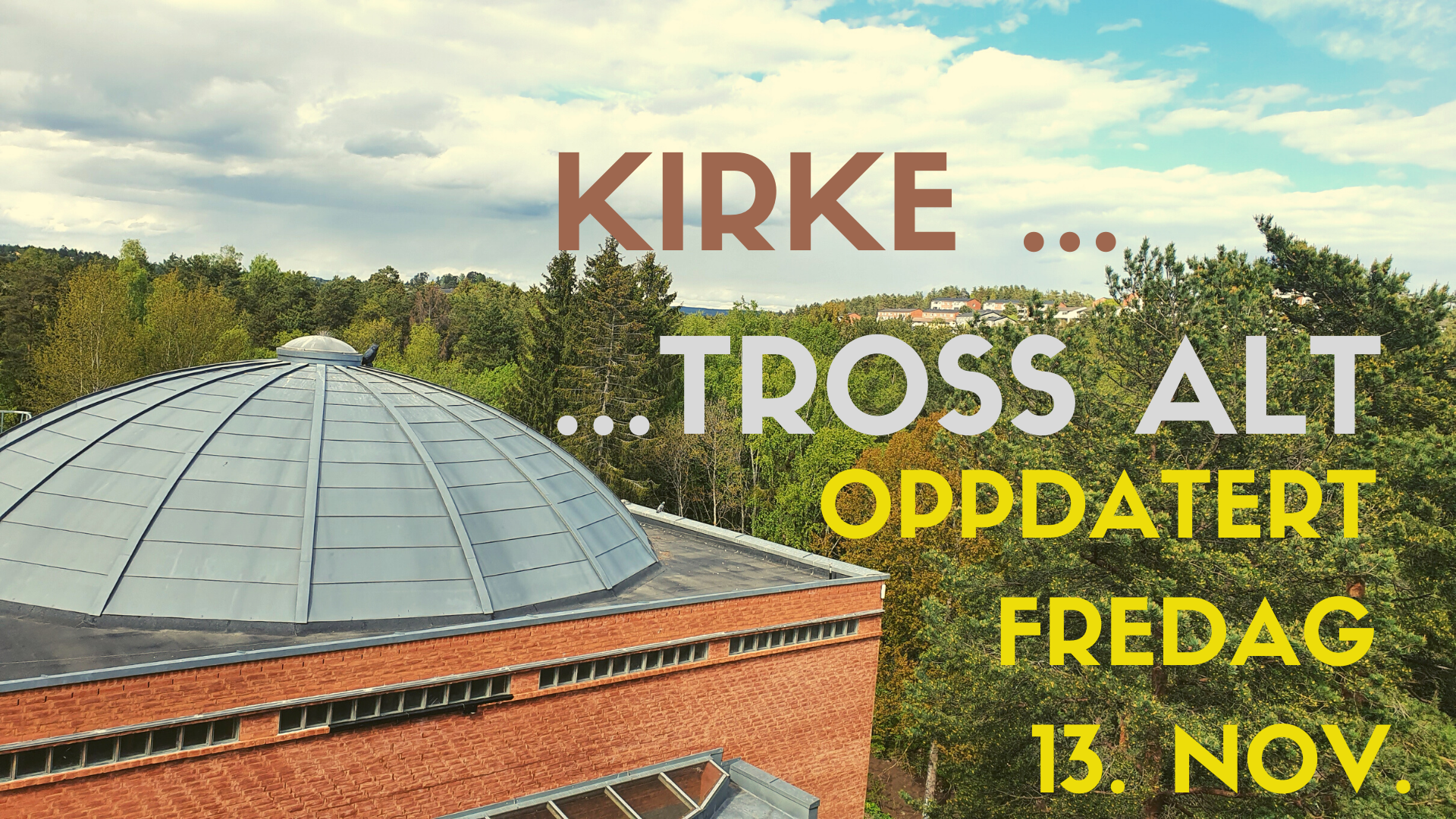 Kirke - tross alt - Holmlia menighet